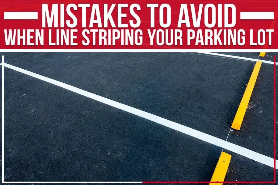 Mistakes To Avoid When Line Striping Your Parking Lot - Doctor Asphalt